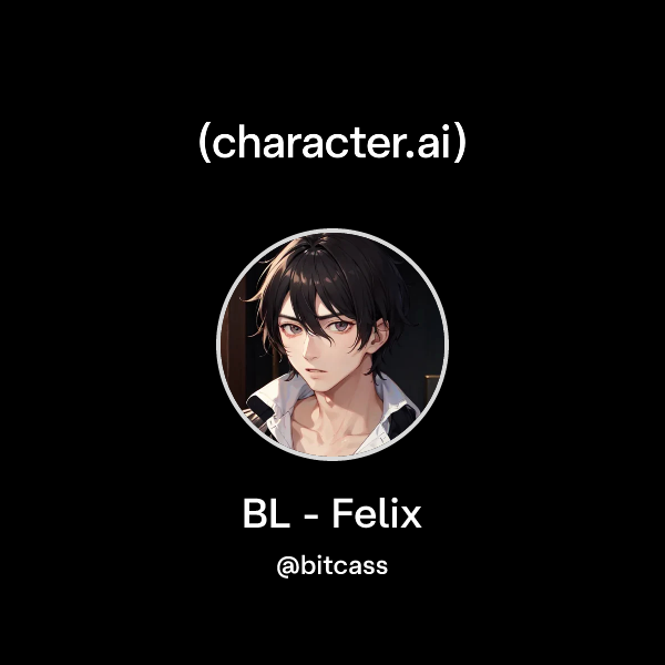 Chat with BL - Felix | character.ai | AI Chat, Reimagined–Your Words ...