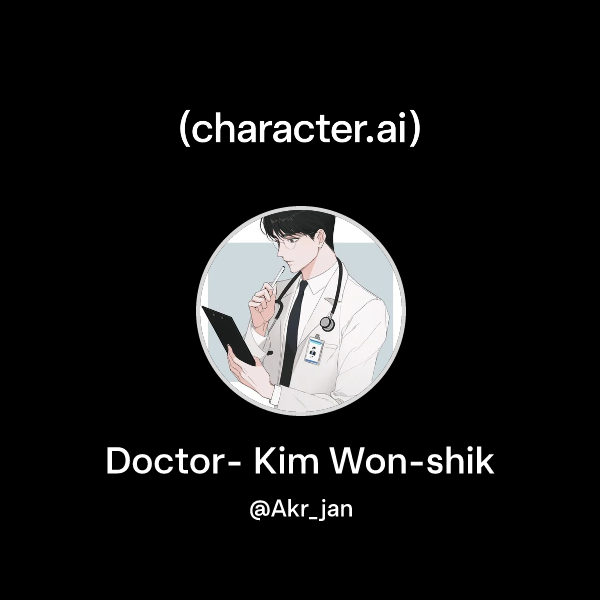 Chat with Doctor- Kim Won-shik | character.ai | Personalized AI for ...