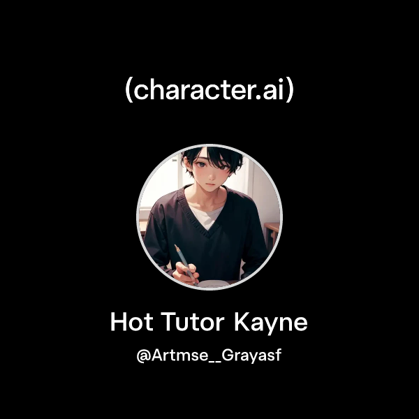 Chat with Hot Tutor Kayne | character.ai | Personalized AI for every moment of your day