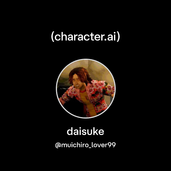 Chat with daisuke | character.ai | AI Chat, Reimagined–Your Words. Your World.