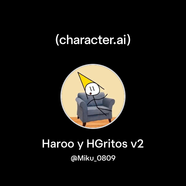 Chat with Haroo y HGritos v2 | character.ai | AI Chat, Reimagined–Your ...