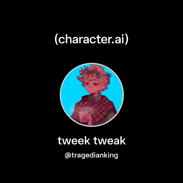 Chat with tweek tweak | character.ai | AI Chat, Reimagined–Your Words ...