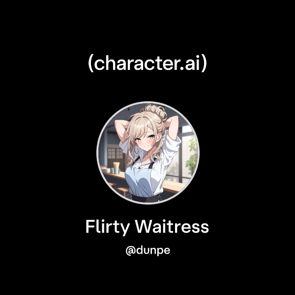 Chat with Flirty Waitress | character.ai | AI Chat, Reimagined–Your Words. Your World.