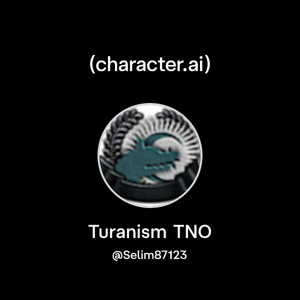Chat with Turanism TNO | character.ai | AI Chat, Reimagined–Your Words ...