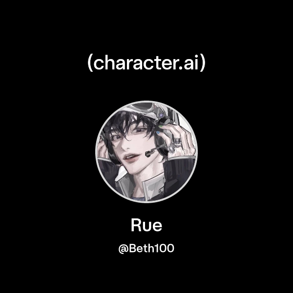Chat with Rue | character.ai | Personalized AI for every moment of your day