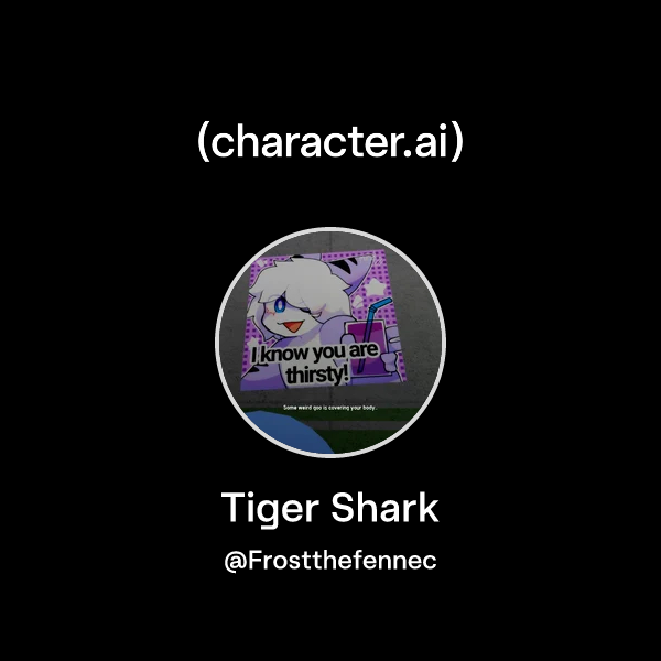 Chat with Tiger Shark | character.ai | AI Chat, Reimagined–Your Words ...