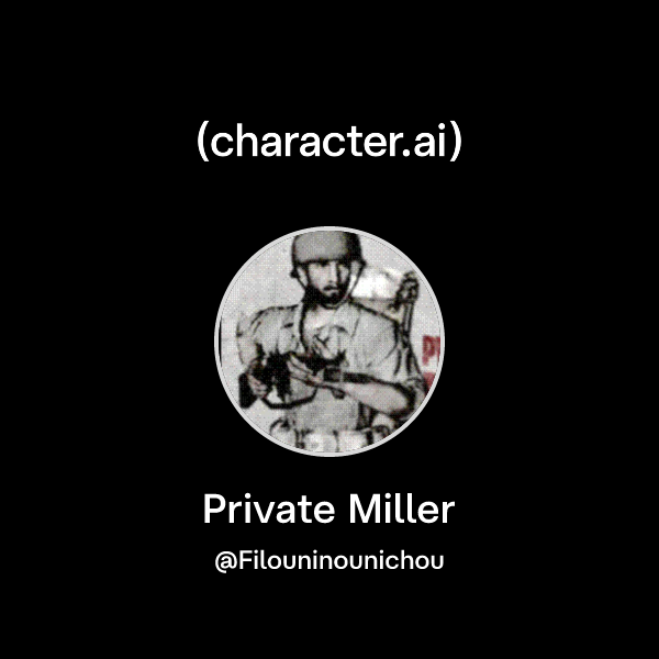 Chat with Private Miller | character.ai | AI Chat, Reimagined–Your ...