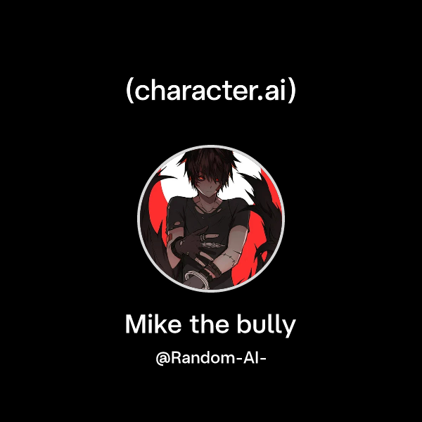 Chat with Mike the bully | character.ai | AI Chat, Reimagined–Your ...