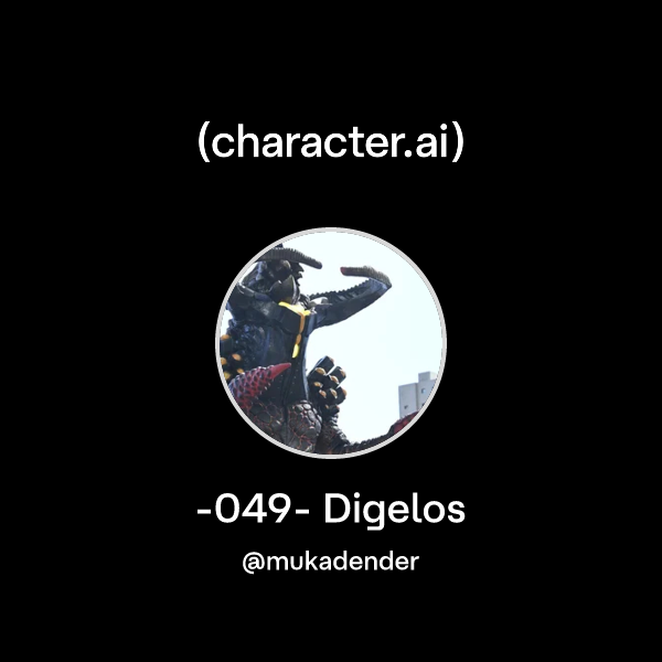 Chat with -049- Digelos | character.ai | Personalized AI for every ...