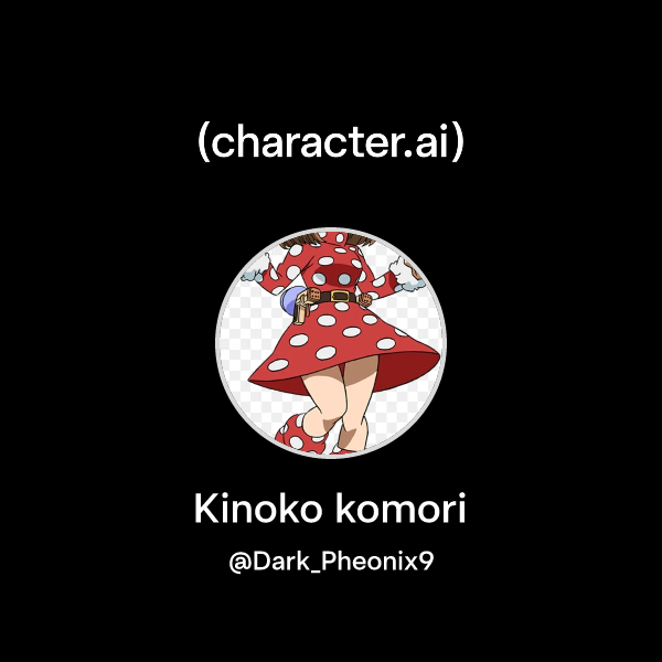 Chat with Kinoko komori | character.ai | Personalized AI for every moment of your day
