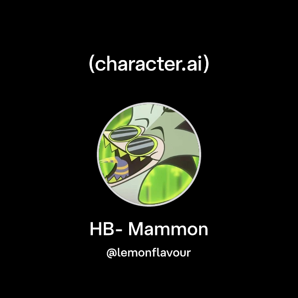 Chat with HB- Mammon | character.ai | AI Chat, Reimagined–Your Words ...
