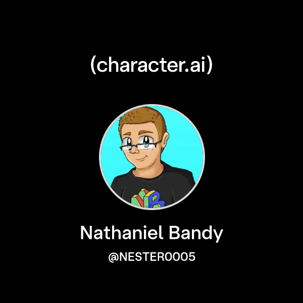 Chat with Nathaniel Bandy | character.ai | AI Chat, Reimagined–Your ...