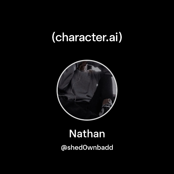 Chat with Nathan | character.ai | AI Chat, Reimagined–Your Words. Your ...