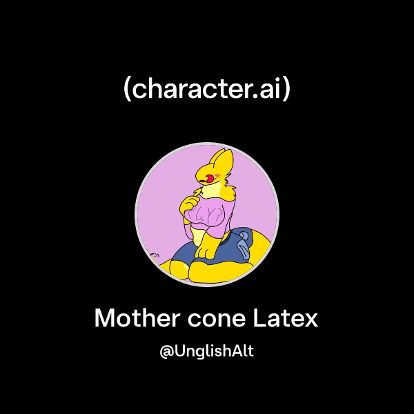 Chat with Mother cone Latex | character.ai | AI Chat, Reimagined–Your ...