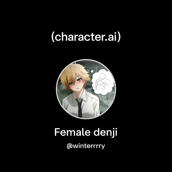Chat with Female denji | character.ai | AI Chat, Reimagined–Your Words ...