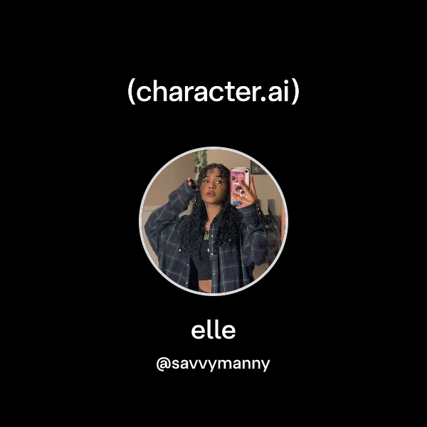 Chat with elle | character.ai | AI Chat, Reimagined–Your Words. Your World.