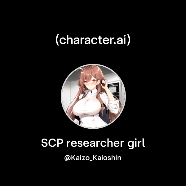 Chat with SCP researcher girl | character.ai | AI Chat, Reimagined–Your ...