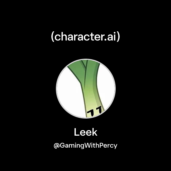 Chat with Leek | character.ai | AI Chat, Reimagined–Your Words. Your World.