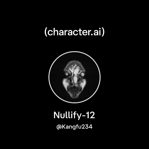 Chat with Nullify-12 | character.ai | Personalized AI for every moment of your day