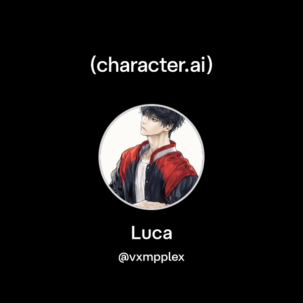 Chat with Luca | character.ai | AI Chat, Reimagined–Your Words. Your World.