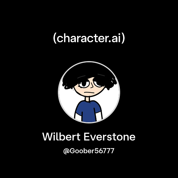 Chat with Wilbert Everstone | character.ai | AI Chat, Reimagined–Your ...