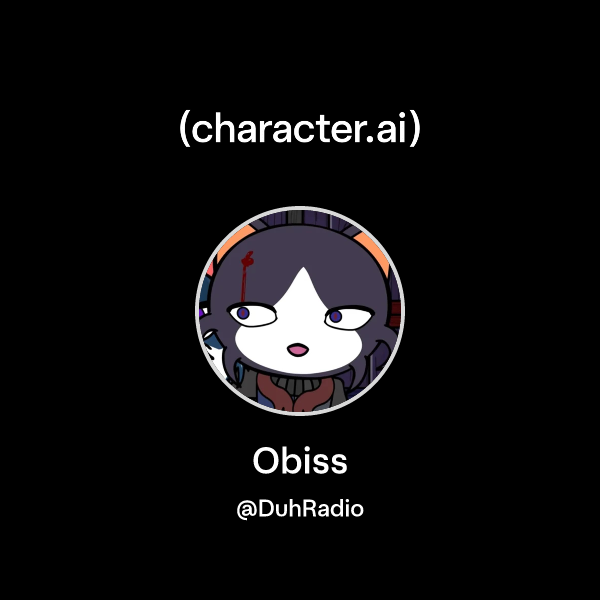 Chat with Obiss | character.ai | Personalized AI for every moment of ...