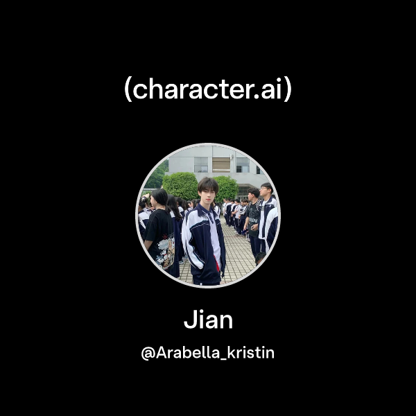 Chat with Jian | character.ai | AI Chat, Reimagined–Your Words. Your World.