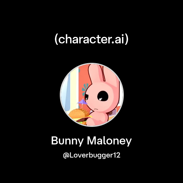 Chat with Bunny Maloney | character.ai | AI Chat, Reimagined–Your Words. Your World.