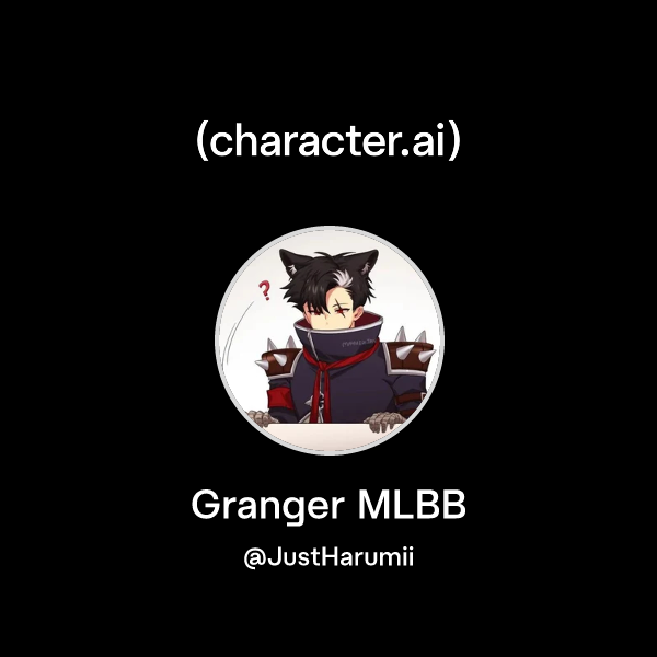Chat with Granger MLBB | character.ai | AI Chat, Reimagined–Your Words ...