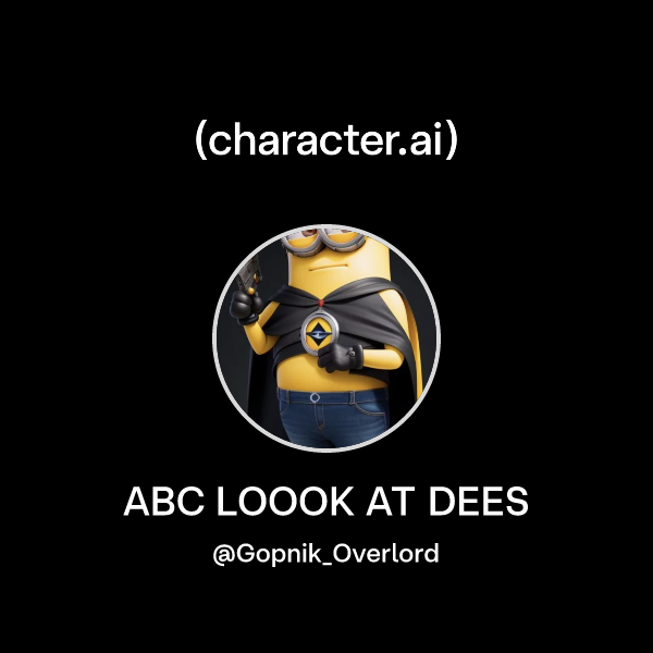 Chat with ABC LOOOK AT DEES | character.ai | Personalized AI for every moment of your day