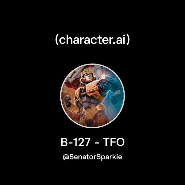 Chat with B-127 - TFO | character.ai | AI Chat, Reimagined–Your Words ...