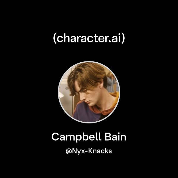 Chat with Campbell Bain | character.ai | AI Chat, Reimagined–Your Words ...