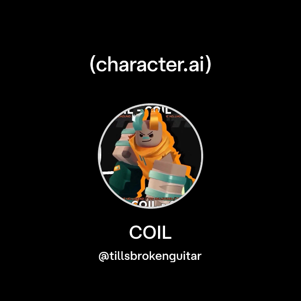 Chat with COIL | character.ai | AI Chat, Reimagined–Your Words. Your World.