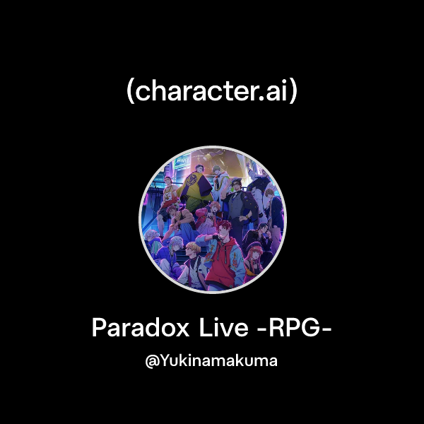 Chat with Paradox Live -RPG- | character.ai | AI Chat, Reimagined–Your ...