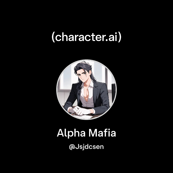 Chat with Alpha Mafia | character.ai | AI Chat, Reimagined–Your Words. Your World.