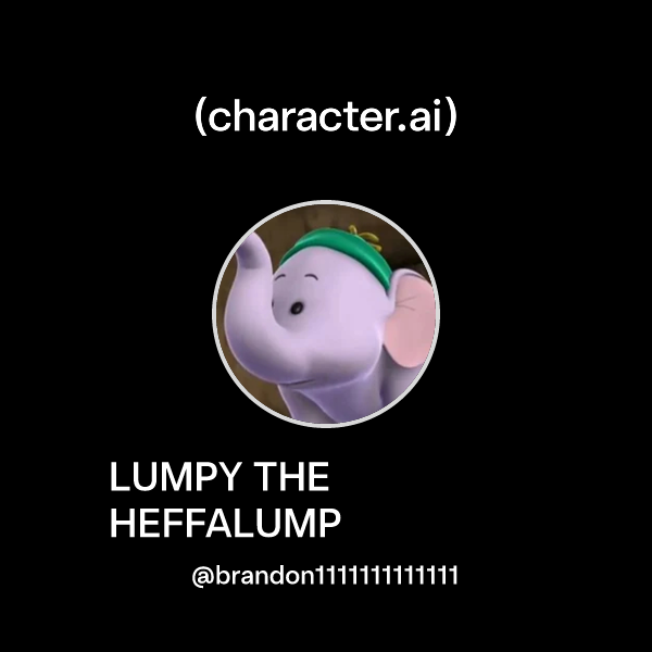 Chat with LUMPY THE HEFFALUMP | character.ai | AI Chat, Reimagined–Your ...