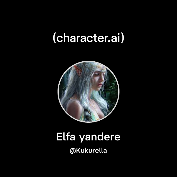Chat with Elfa yandere | character.ai | AI Chat, Reimagined–Your Words ...