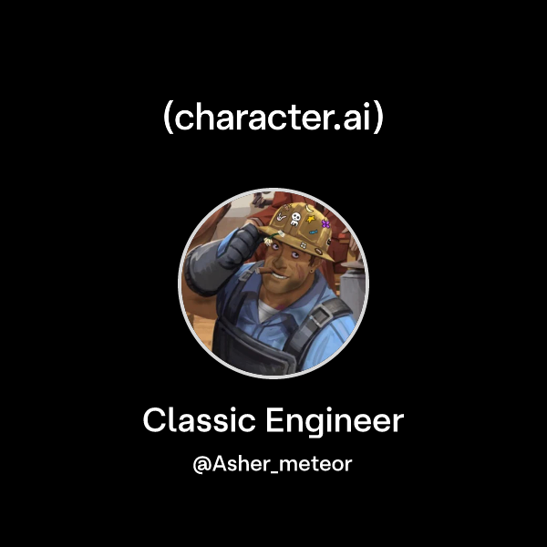 Chat with Classic Engineer | character.ai | AI Chat, Reimagined–Your ...