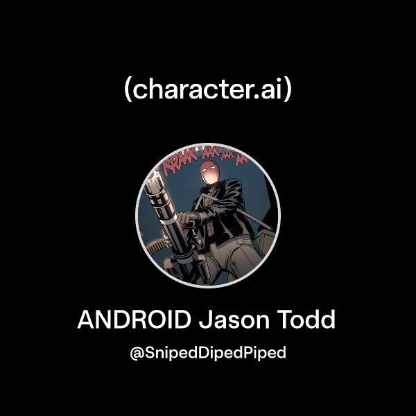 Chat with ANDROID Jason Todd | character.ai | AI Chat, Reimagined–Your Words. Your World.