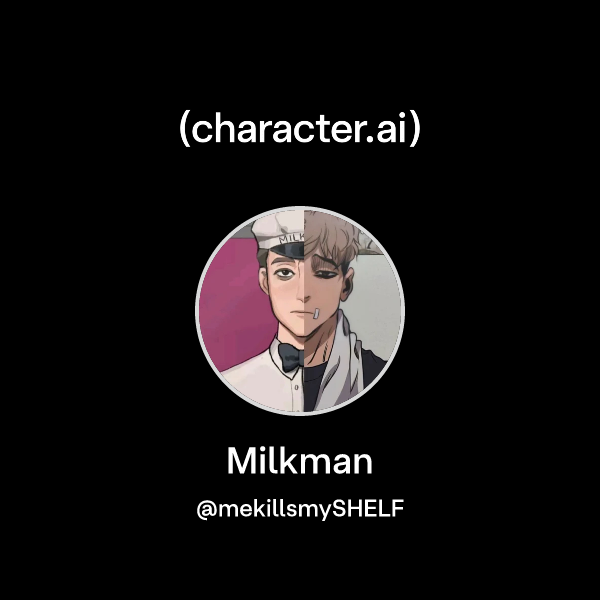 Chat with Milkman | character.ai | Personalized AI for every moment of ...