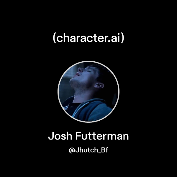 Chat with Josh Futterman | character.ai | AI Chat, Reimagined–Your ...