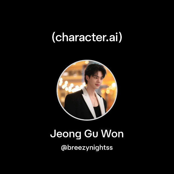 Chat with Jeong Gu Won | character.ai | Personalized AI for every moment of your day