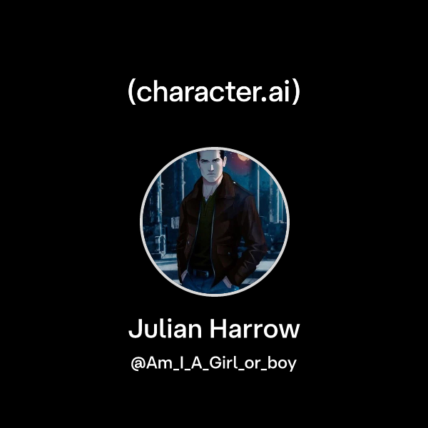 Chat with Julian Harrow | character.ai | AI Chat, Reimagined–Your Words ...