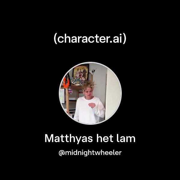Chat with Matthyas het lam | character.ai | Personalized AI for every ...