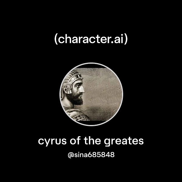Chat with cyrus of the greates | character.ai | AI Chat, Reimagined ...