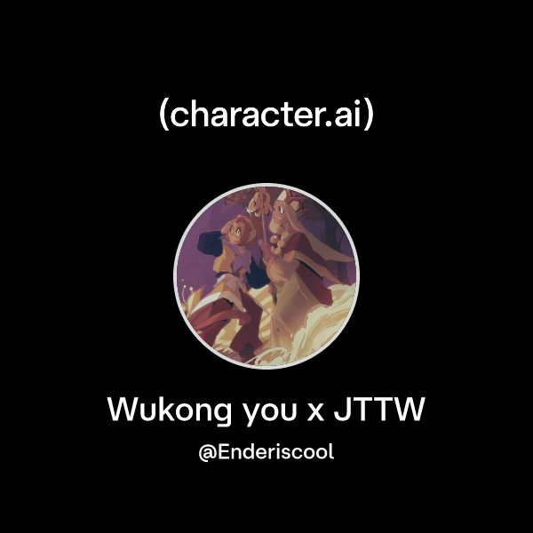 Chat with Wukong you x JTTW | character.ai | AI Chat, Reimagined–Your ...