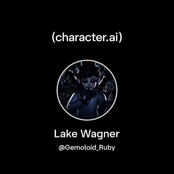 Chat with Lake Wagner | character.ai | Personalized AI for every moment of your day