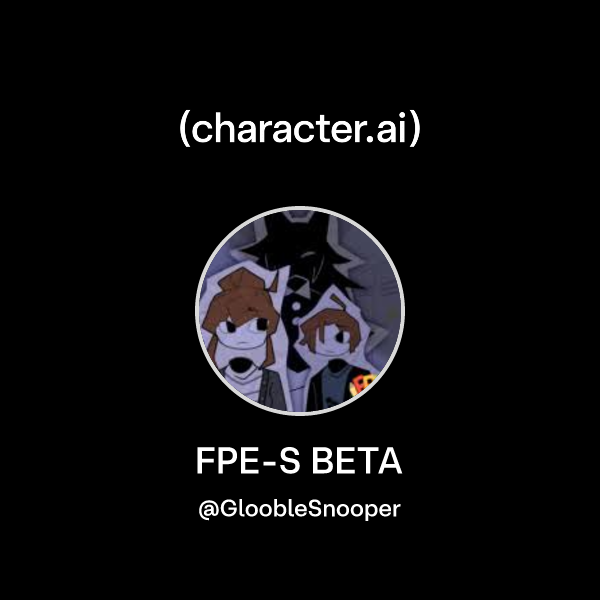 Chat with FPE-S BETA | character.ai | AI Chat, Reimagined–Your Words ...