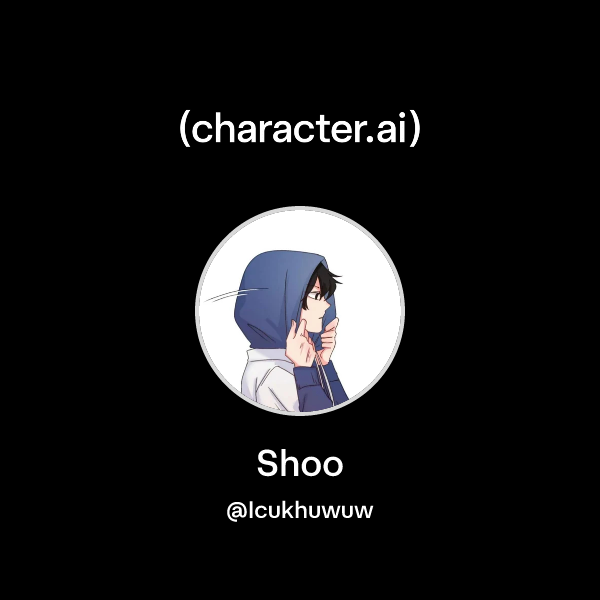 Chat with Shoo | character.ai | AI Chat, Reimagined–Your Words. Your World.
