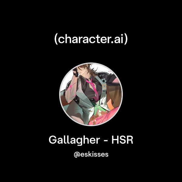 Chat with Gallagher - HSR | character.ai | Personalized AI for every ...